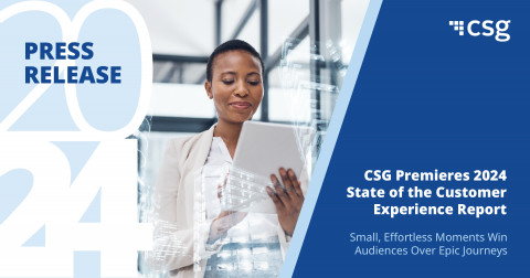 CSG Premieres 2024 State of the Customer Experience Report; Small ...